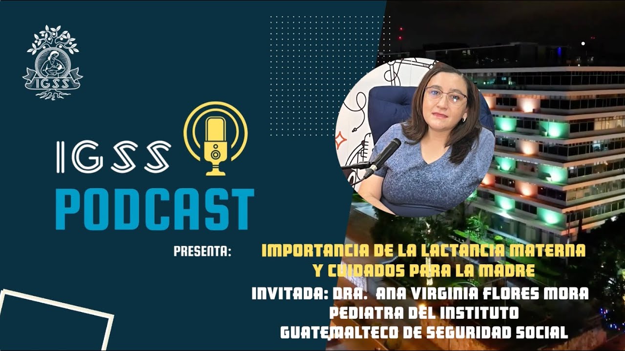 IGSS Podcast: Importancia de la lactancia materna y cuidados para la madre - Noticias IGSS